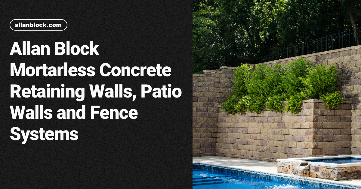 Allan Block - Mortarless Concrete Retaining Wall Systems & Outdoor ...